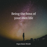 Being the boss of your own life – Paper Beats World