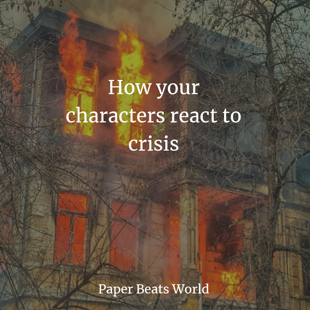 How your characters react to a crisis – Paper Beats World
