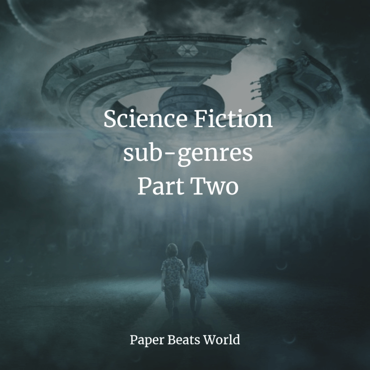Science Fiction Sub-Genres, part two – Paper Beats World