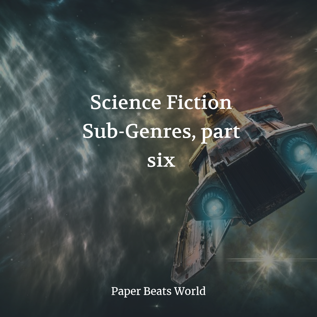 Science Fiction Sub-Genres, part six – Paper Beats World