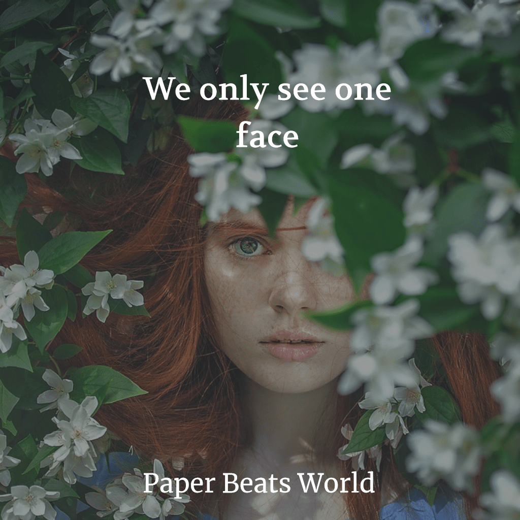 We only see one face – Paper Beats World