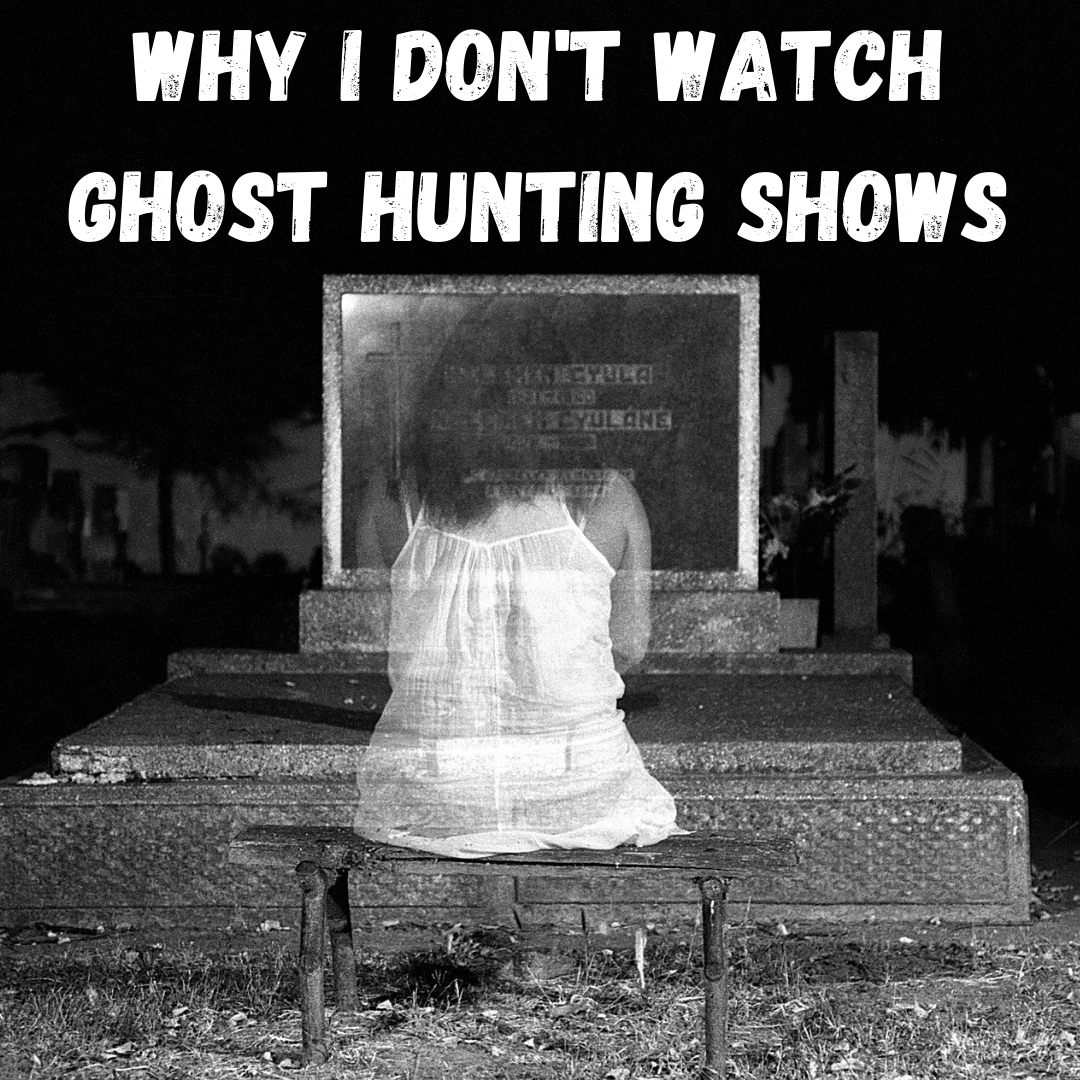 Why I don’t watch ghost hunting shows – Paper Beats World