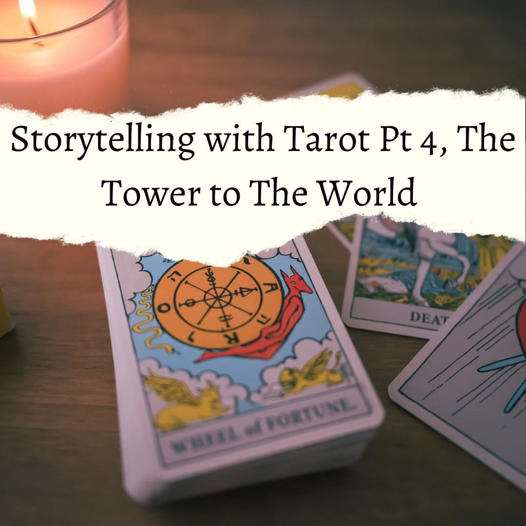 Storytelling with Tarot, Pt 4 The Tower to The World – Paper Beats World