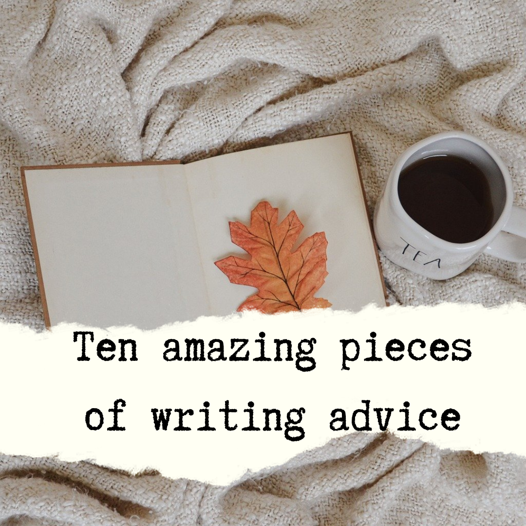 Ten amazing pieces of writing advice – Paper Beats World